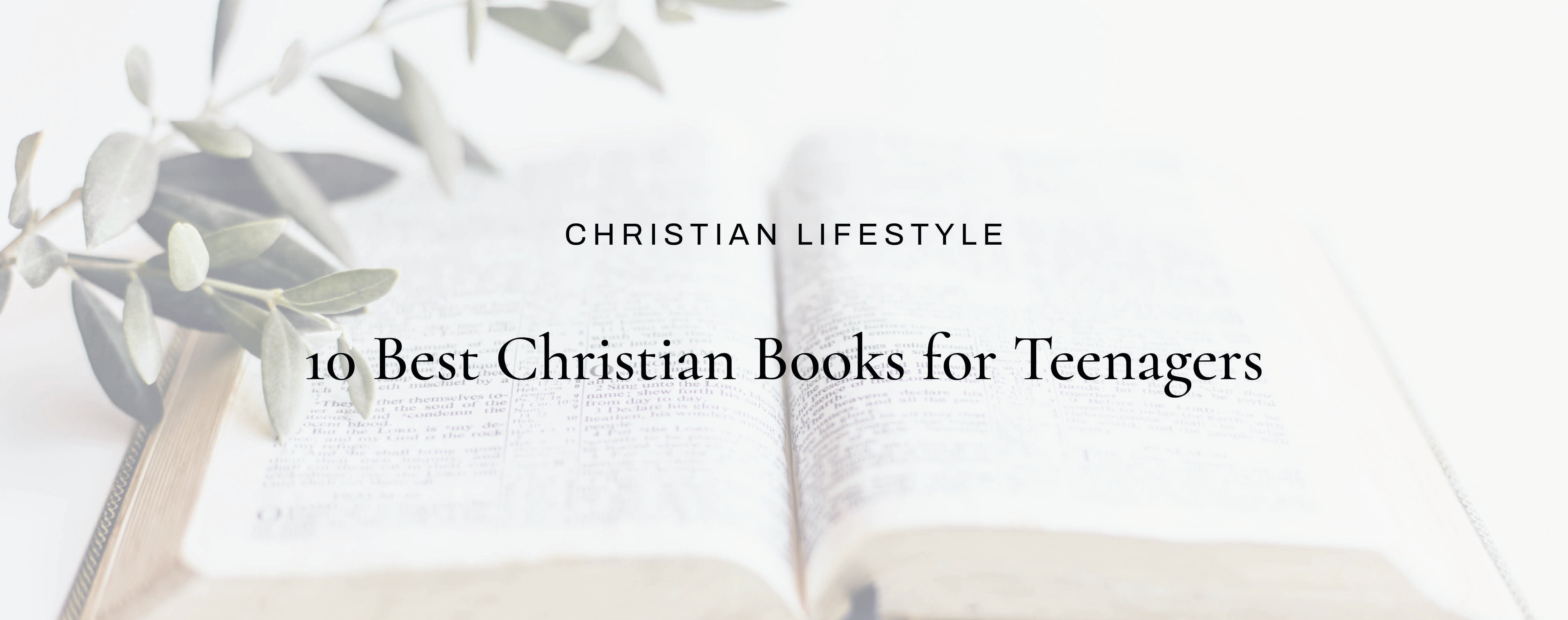 10 Best Christian Books for Teenagers [Ever] | Beginners, Young Adults ...